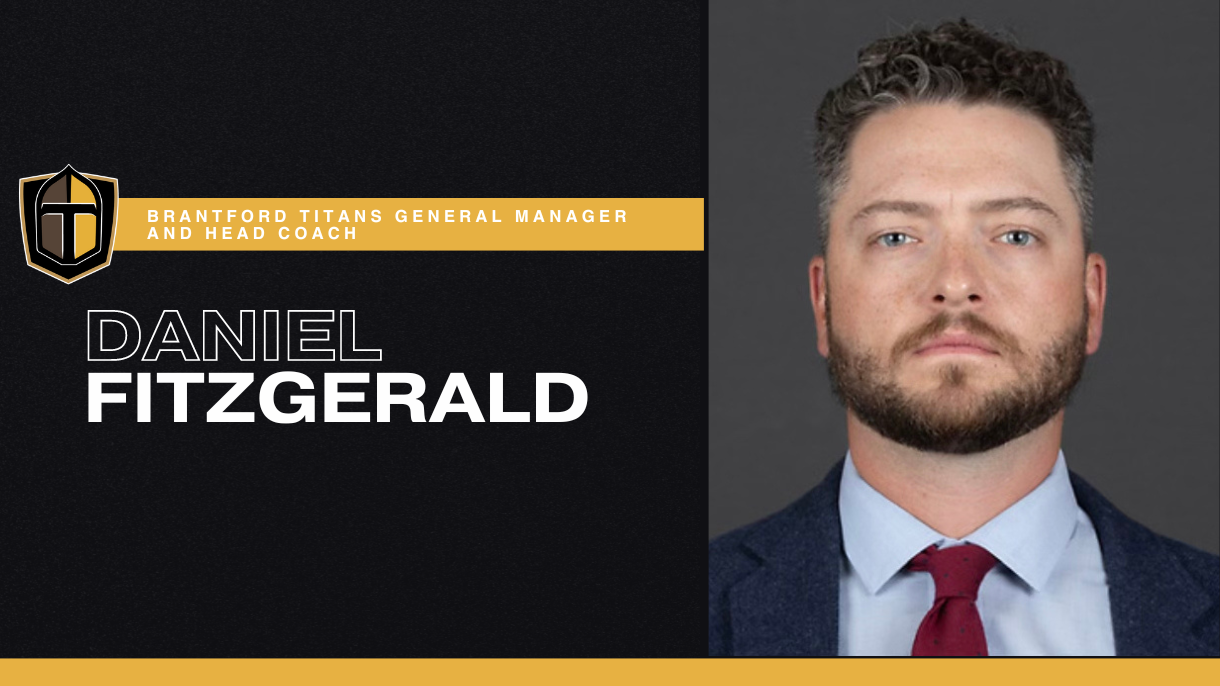 Brantford Titans Announce Daniel Fitzgerald as First General Manager a